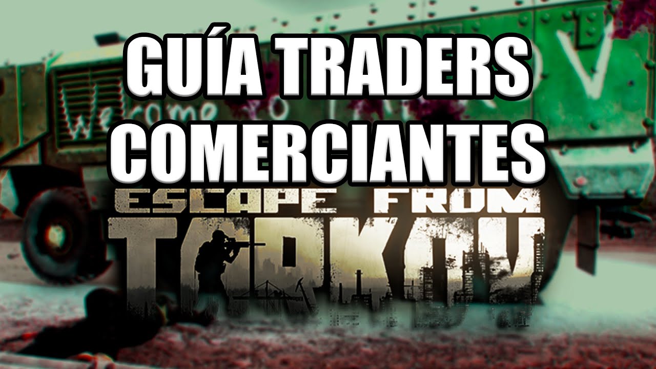5 - Guía Traders / Comerciantes - Escape from Tarkov - YouTube
