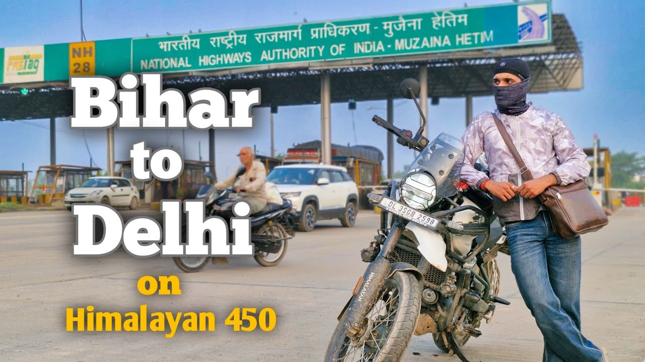 BIHAR TO DELHI On HIMALAYAN 450🔥 | Rider and Pillion🏍 - YouTube