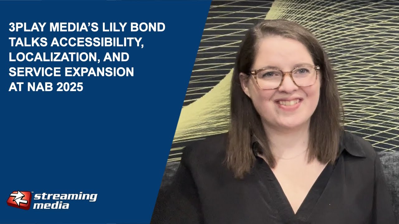 3Play Media's Lily Bond Talks Accessibility, Localization, and Service ...