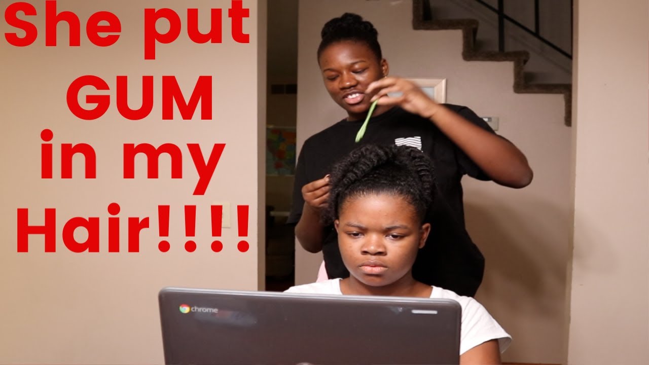 She Put Gum in my Hair!!! - YouTube