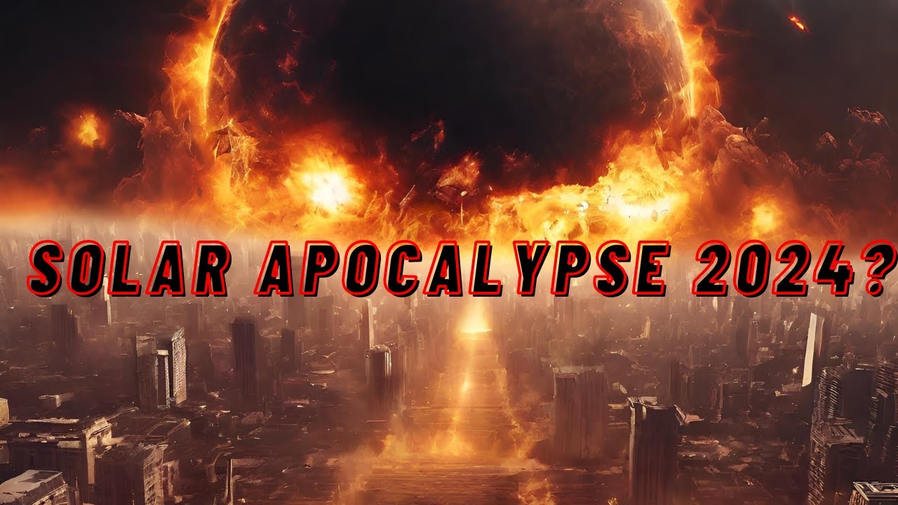 "Solar Apocalypse 2024: Witness the End of the World as the Sun Turns ...