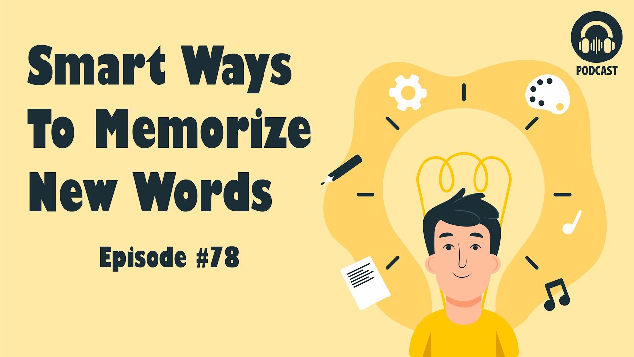 Smart Ways to Memorize New Words | English Podcast For Learning English ...