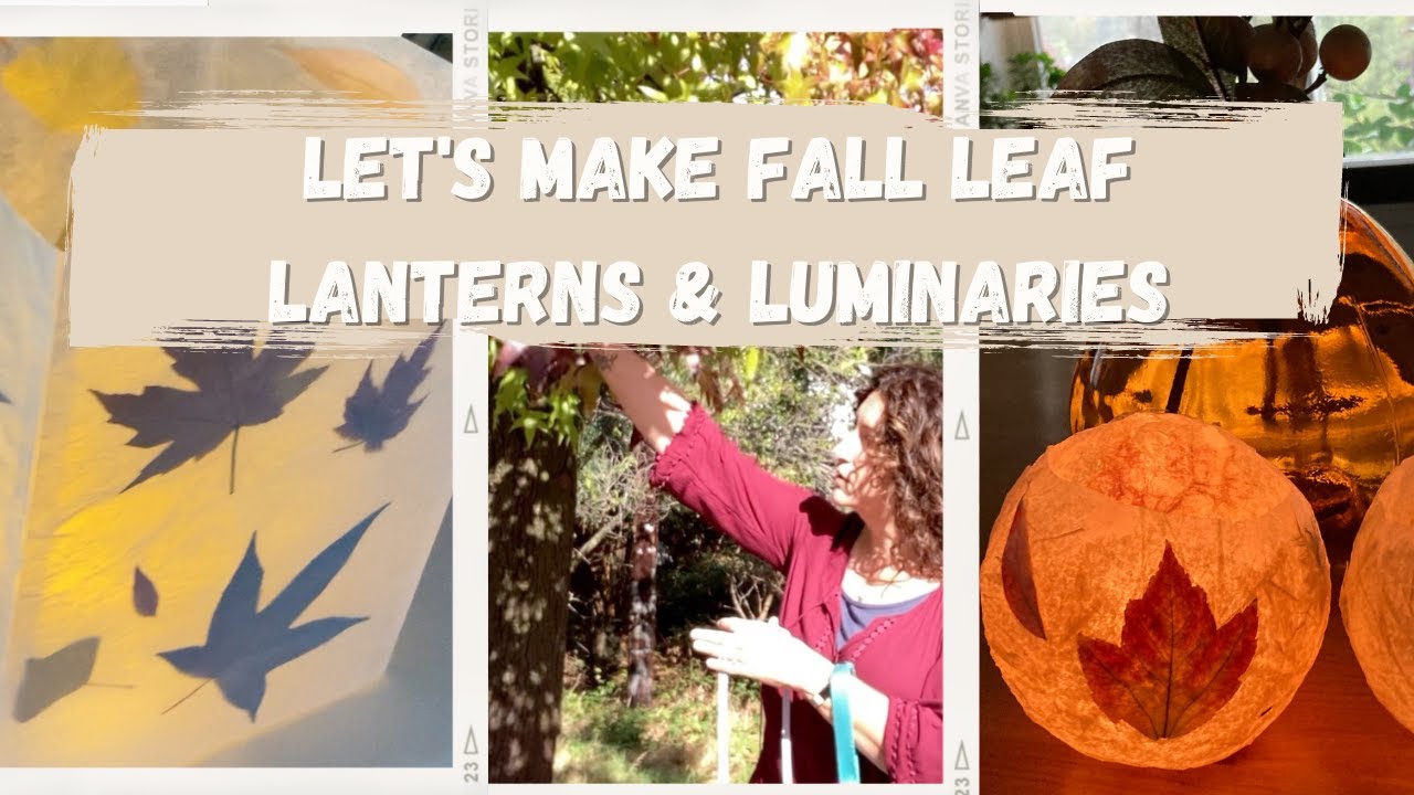 Let's make Fall Leaf Lanterns and Luminaries - YouTube