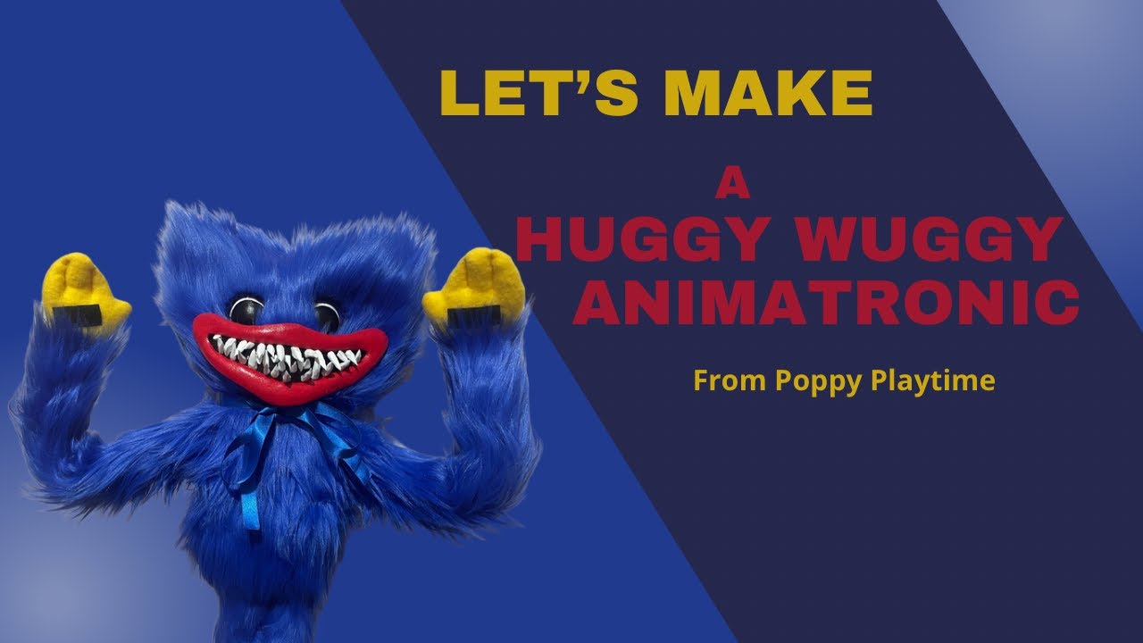 Let’s Make A Huggy Wuggy Animatronic - YouTube