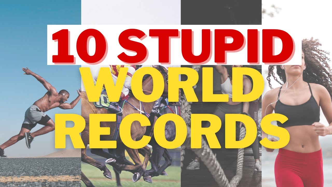 10 Stupid world records - YouTube