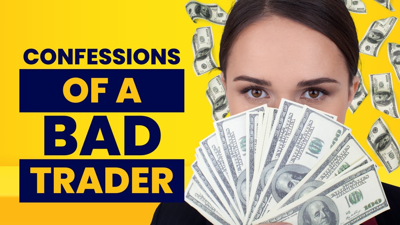 Confessions of a Bad Trader - YouTube