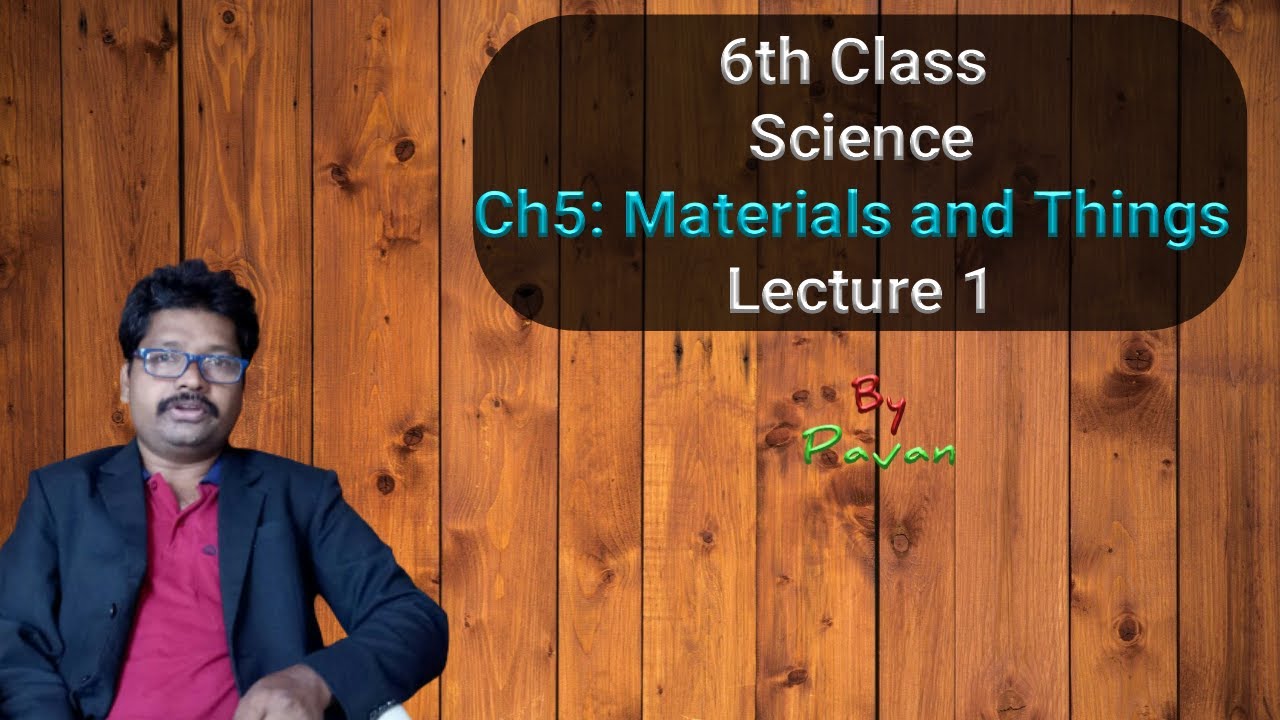 6th Class Science //Lesson 5 Materials and things// Lecture 1 - YouTube