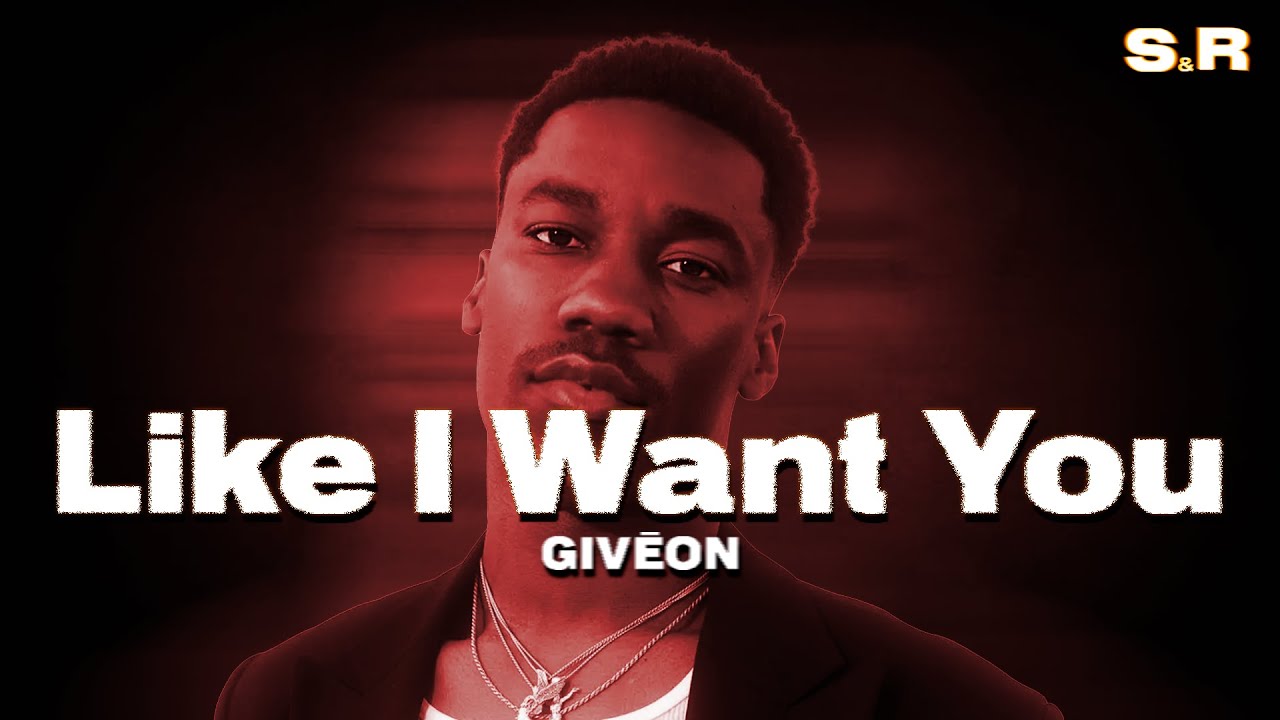 Giveon - Like I Want You (Lyrics) - YouTube