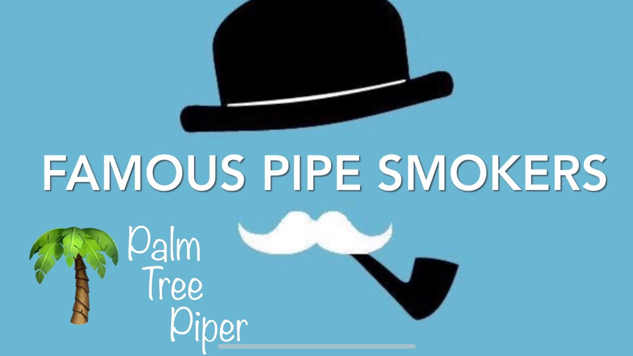 Famous Pipe Smokers! - YouTube