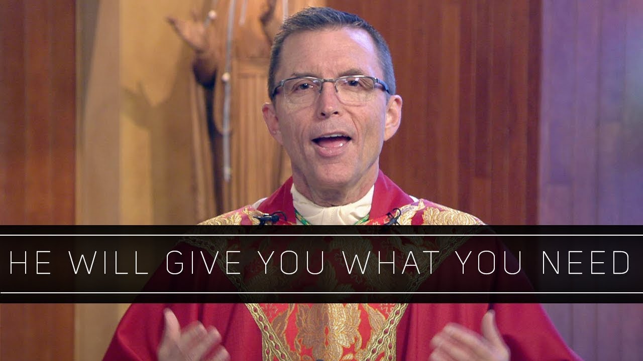 He Will Give You What You Need | Homily: Bishop Robert Reed - YouTube