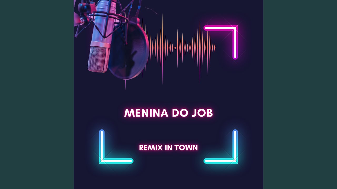 MENINA DO JOB - YouTube