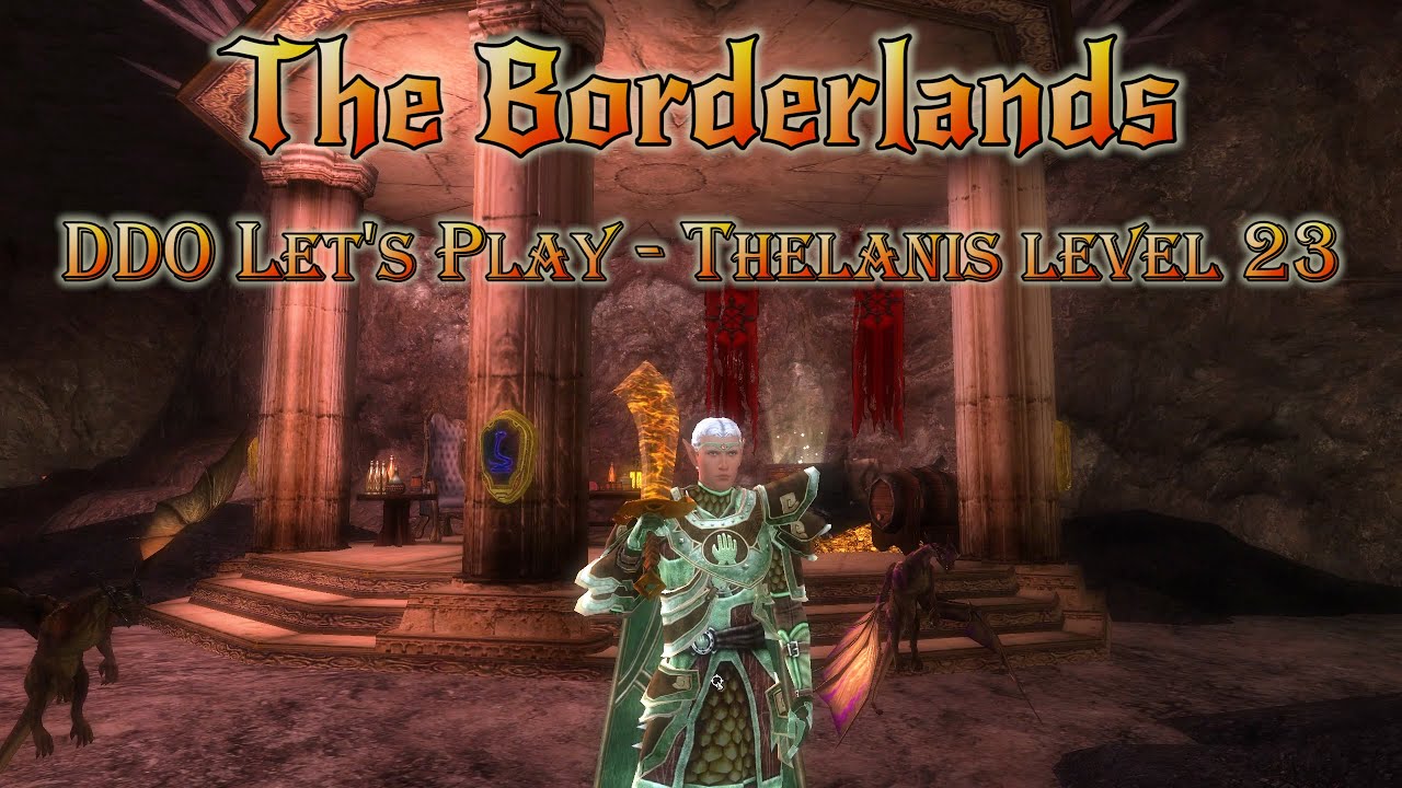 DDO Let's Play - Thelanis level 23 - The Borderlands - YouTube