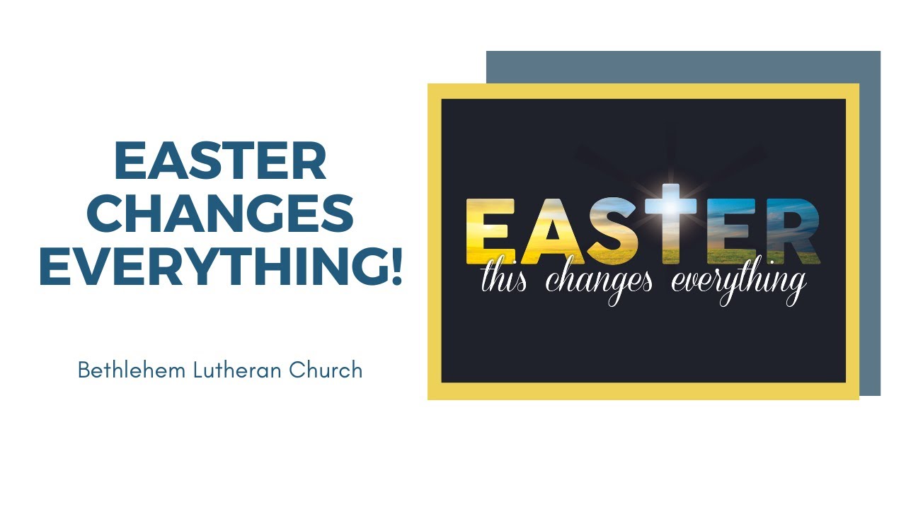 Easter Sunday | Easter Changes Everything - YouTube