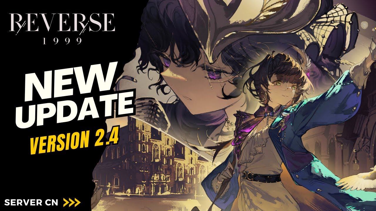 Reverse: 1999 CN - Preview New Update V2.4 (BARCAROLA, New Event, BUFF ...