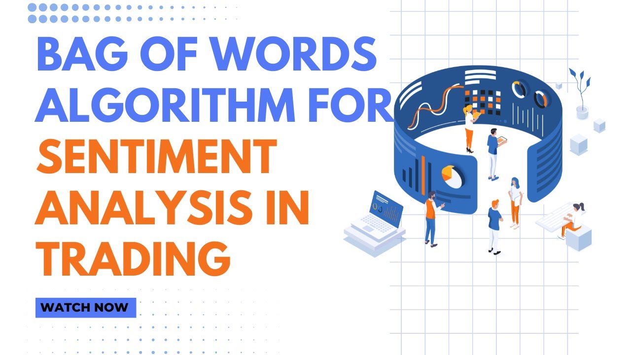Bag Of Words Algorithm For Sentiment Analysis In Trading Terry Benzschawel Youtube