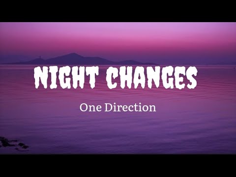 Night Changes - One Direction (Lyrics) - YouTube