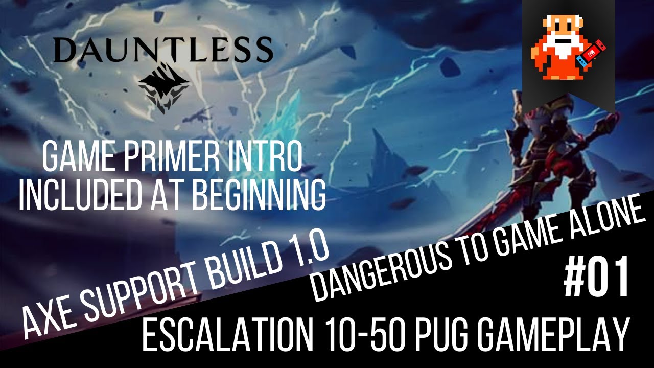 Dauntless Malkarion Escalation 10-50 PUGs - Axe Support Build 1.0 ...