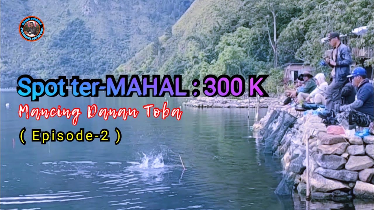Spot terMAHAL mancing Danau Toba (eps-2) - YouTube