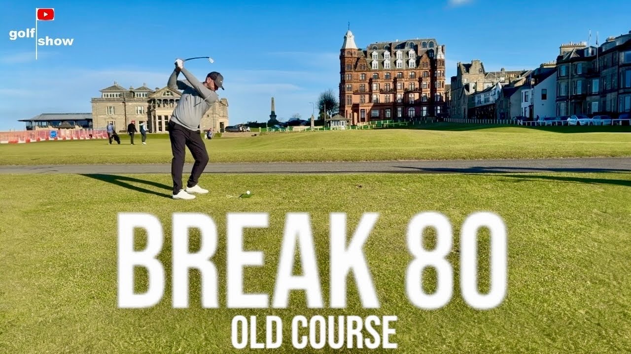 BREAK 80 - The Old Course | Golf Show Ep. 181 - YouTube