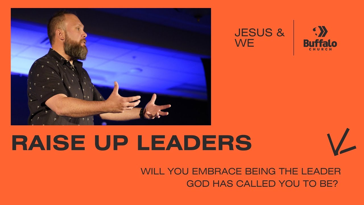 JESUS AND WE || RAISE UP LEADERS || Pastor Todd Nicholson || BUFFALO ...