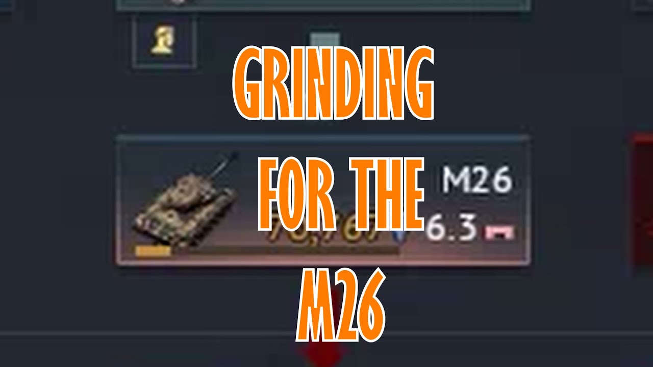 Grinding for the M26 - YouTube