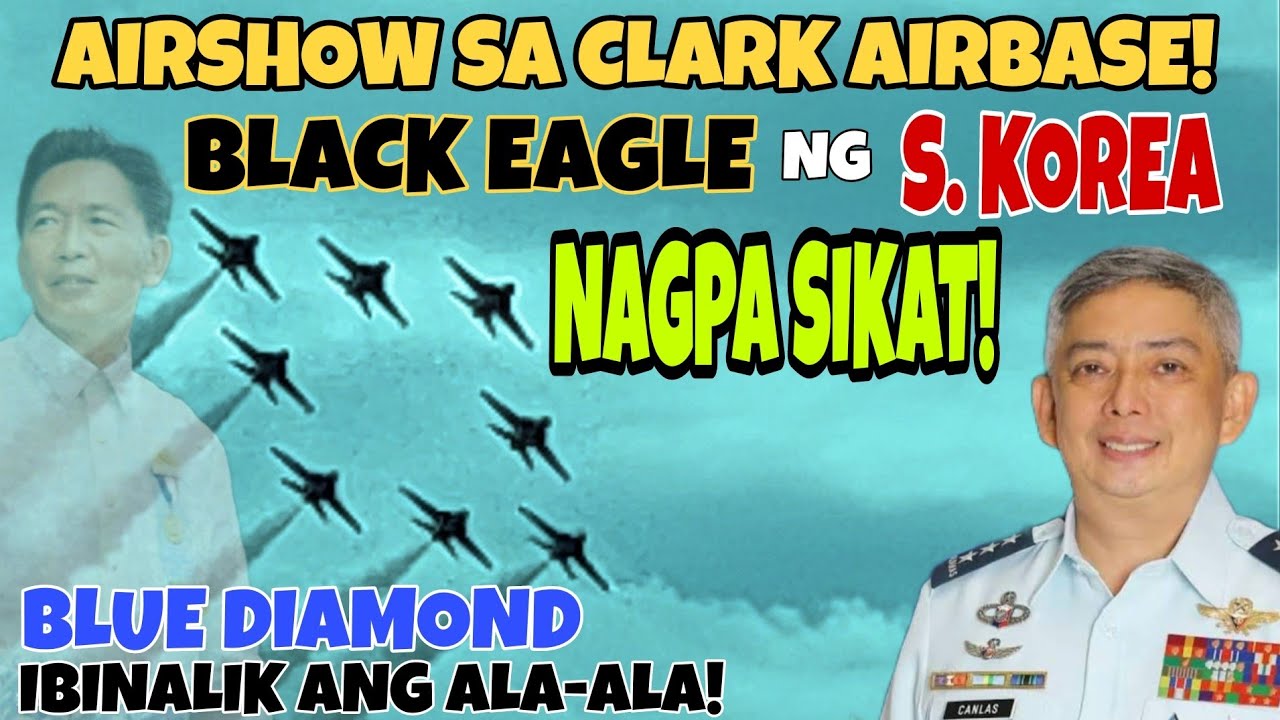 AIRSHOW SA CLARK AIRBASE. BLACK EAGLE NG S. KOREA NAGPA-SIKAT! BLUE DIAMOND NAGBALIK ANG ALA-ALA ...