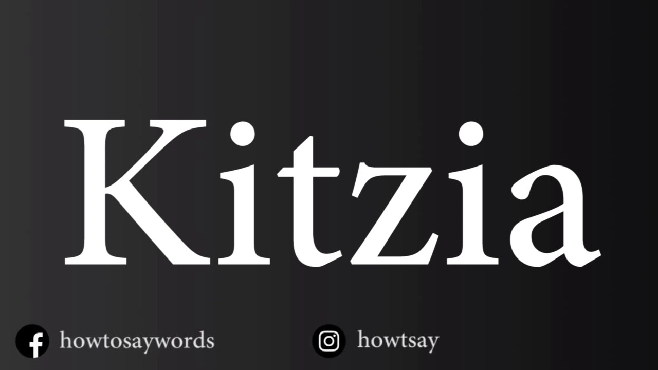 How To Pronounce Kitzia - YouTube