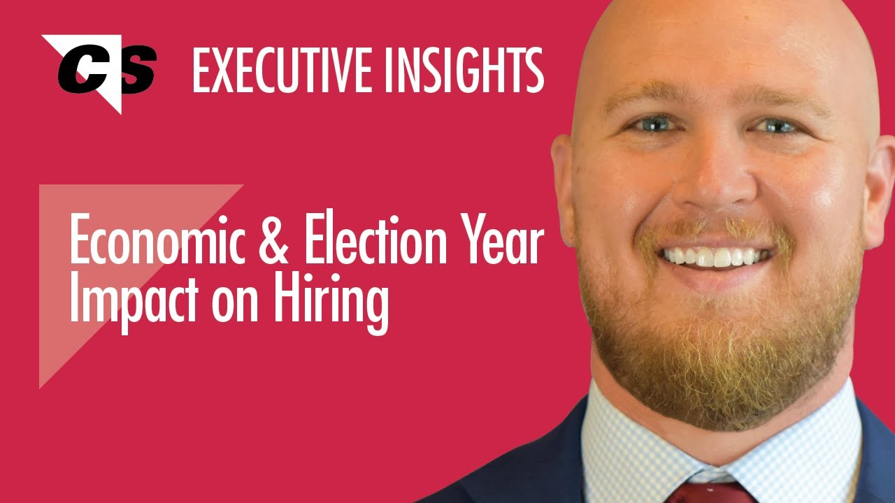 CS Executive Insights Interview on Hiring in an Election Year - YouTube
