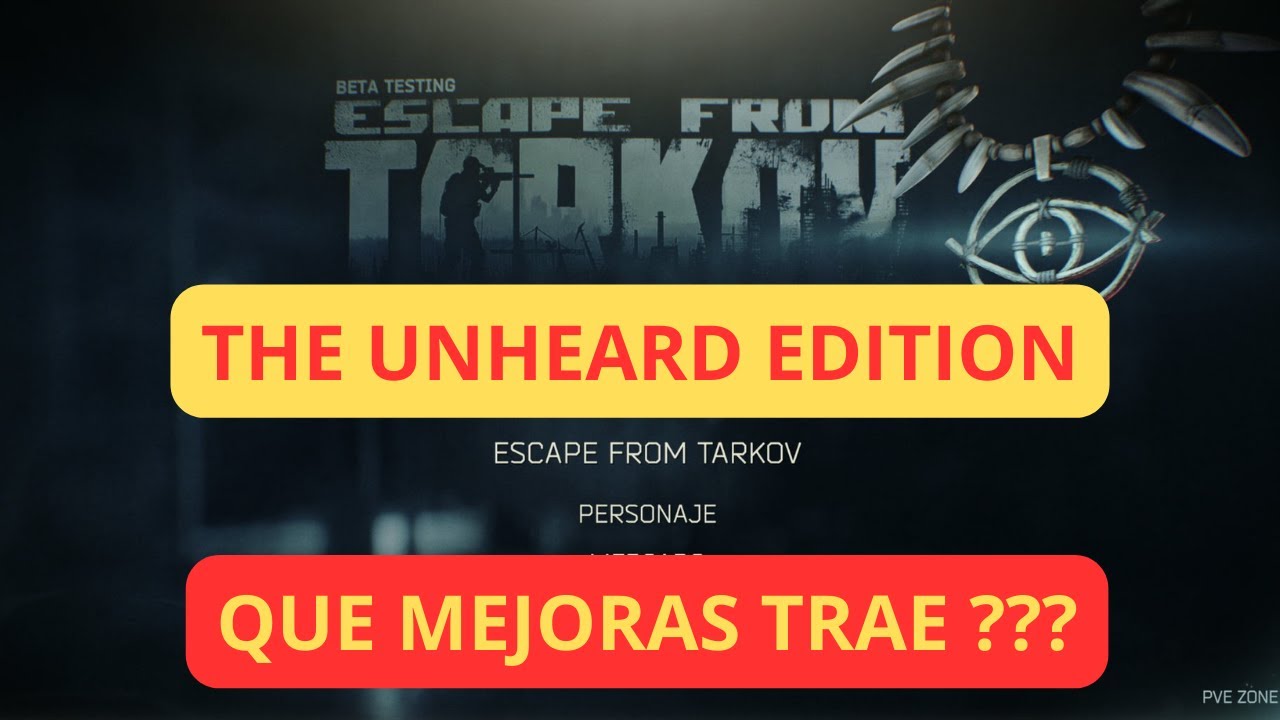The unheard edition, que mejoras trae ???. Tarkov - YouTube