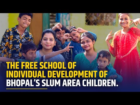 Fly Foundation: The Free School of Individual development of Bhopal’s slum area children.