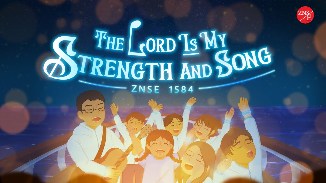 【The Lord Is My Strength and Song】ZNSE 1584 | Music | Praise the Lord ...