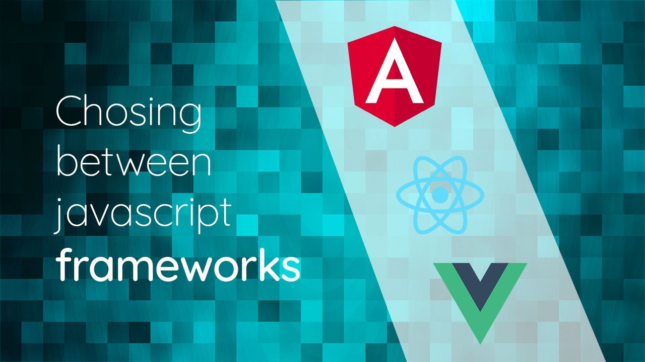 Choosing between JavaScript Frameworks - YouTube