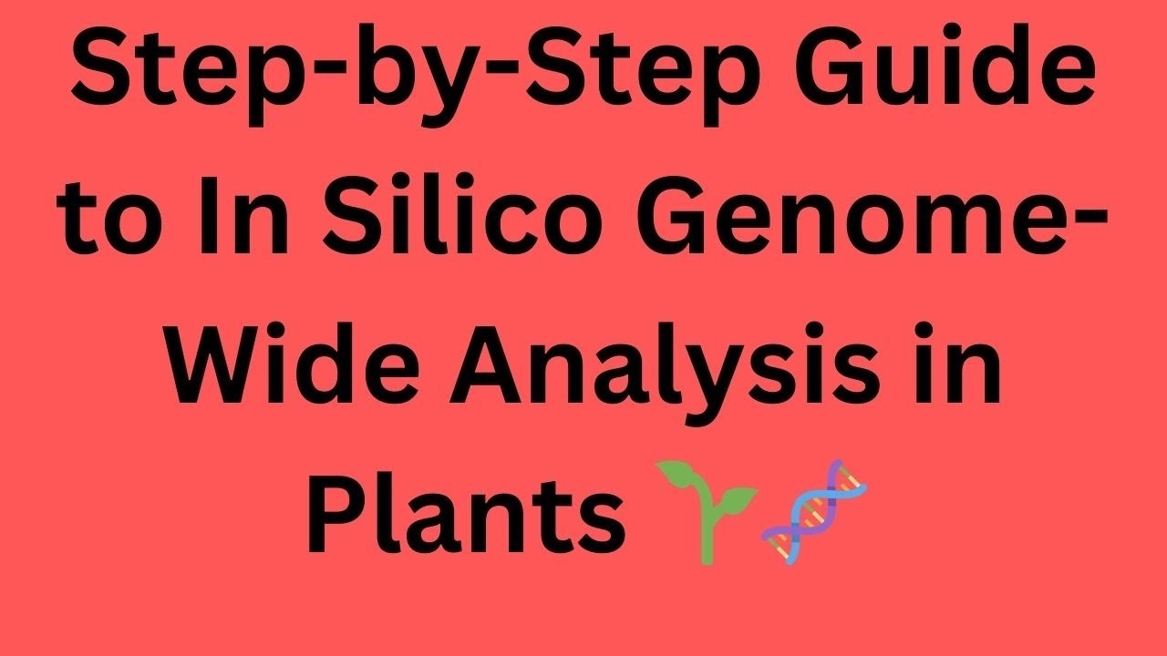 Step-by-Step Guide to In Silico Genome-Wide Analysis in Plants 🌱🧬 - YouTube