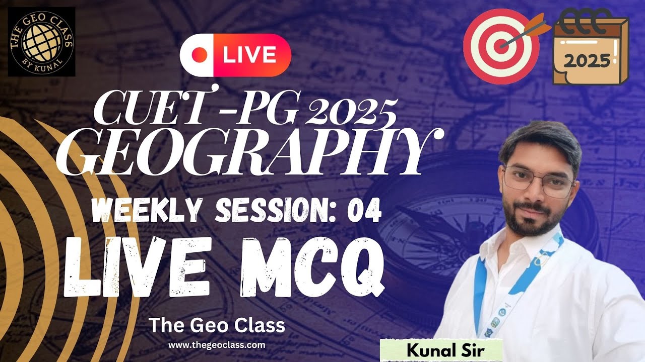 Weekly M.A. Geography MCQ 2025 | Live | Session 04 | CUET-PG Geography 2025 | Kunal Sir | - YouTube