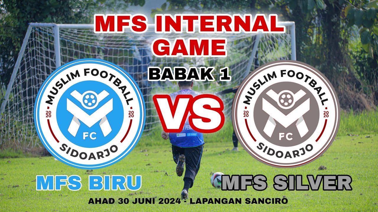 MFS INTERNAL FOOTBALL - MFS BIRU VS MFS SILVER - BABAK 1 - SANCIRO ...