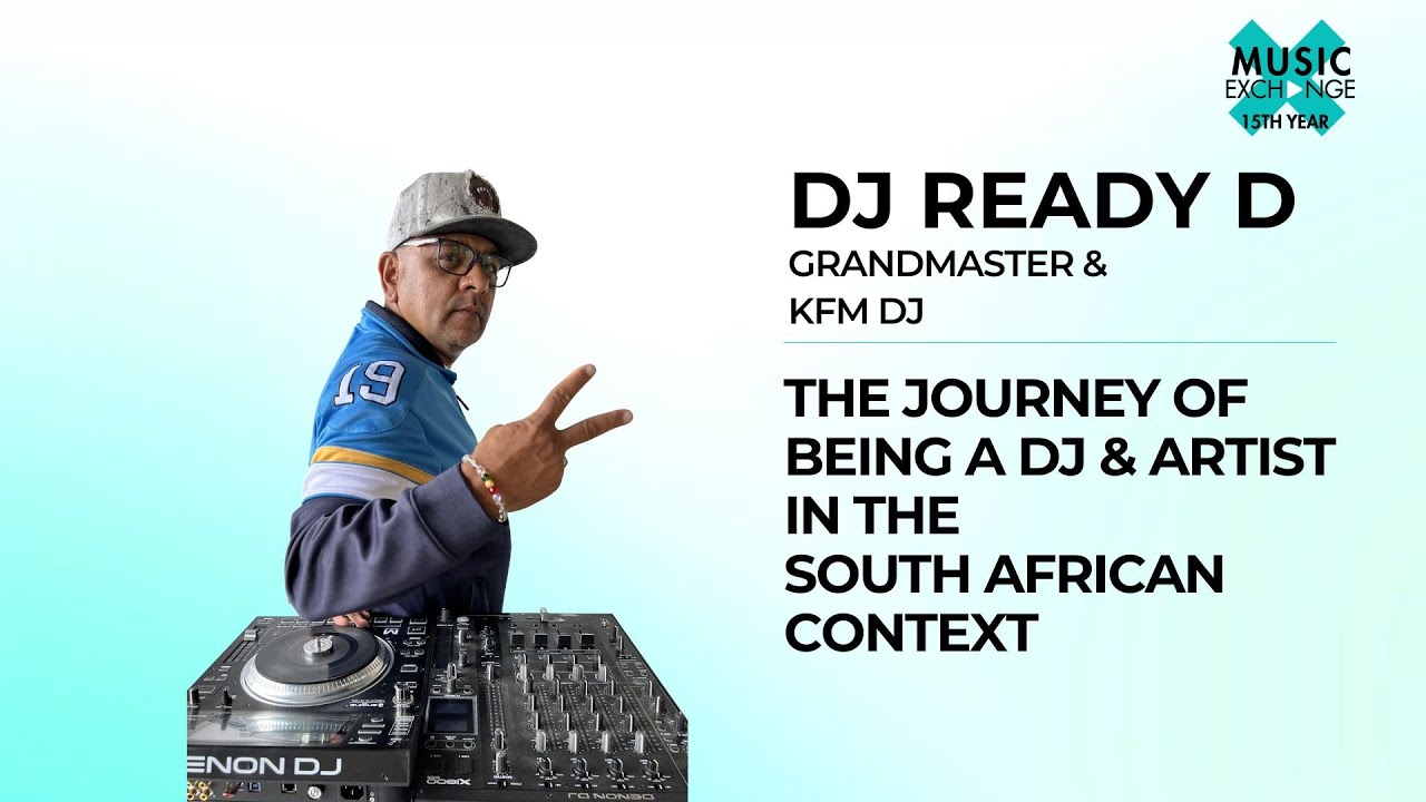 DJ Ready D | The Journey of Being a DJ & Artist in South Africa | MEX25 ...
