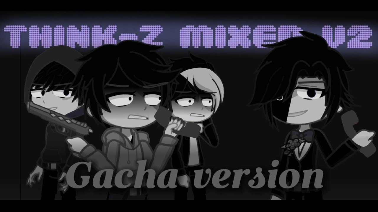 THINK-Z Mixed V2 [ FNF animation ] //Gacha Life 2// ||Funkdela ...