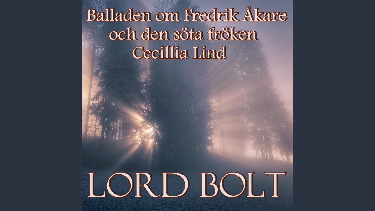 Balladen om Fredrik Åkare och den söta fröken Cecilia Lind - YouTube
