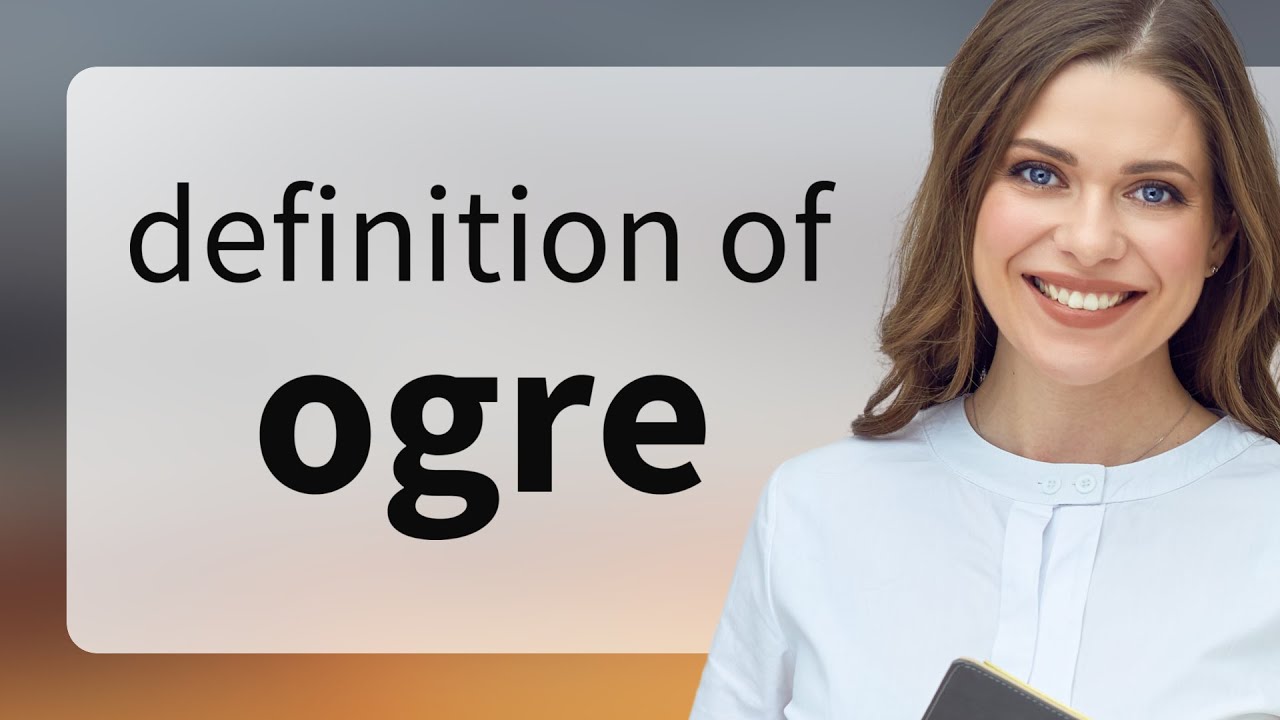Ogre | meaning of OGRE - YouTube