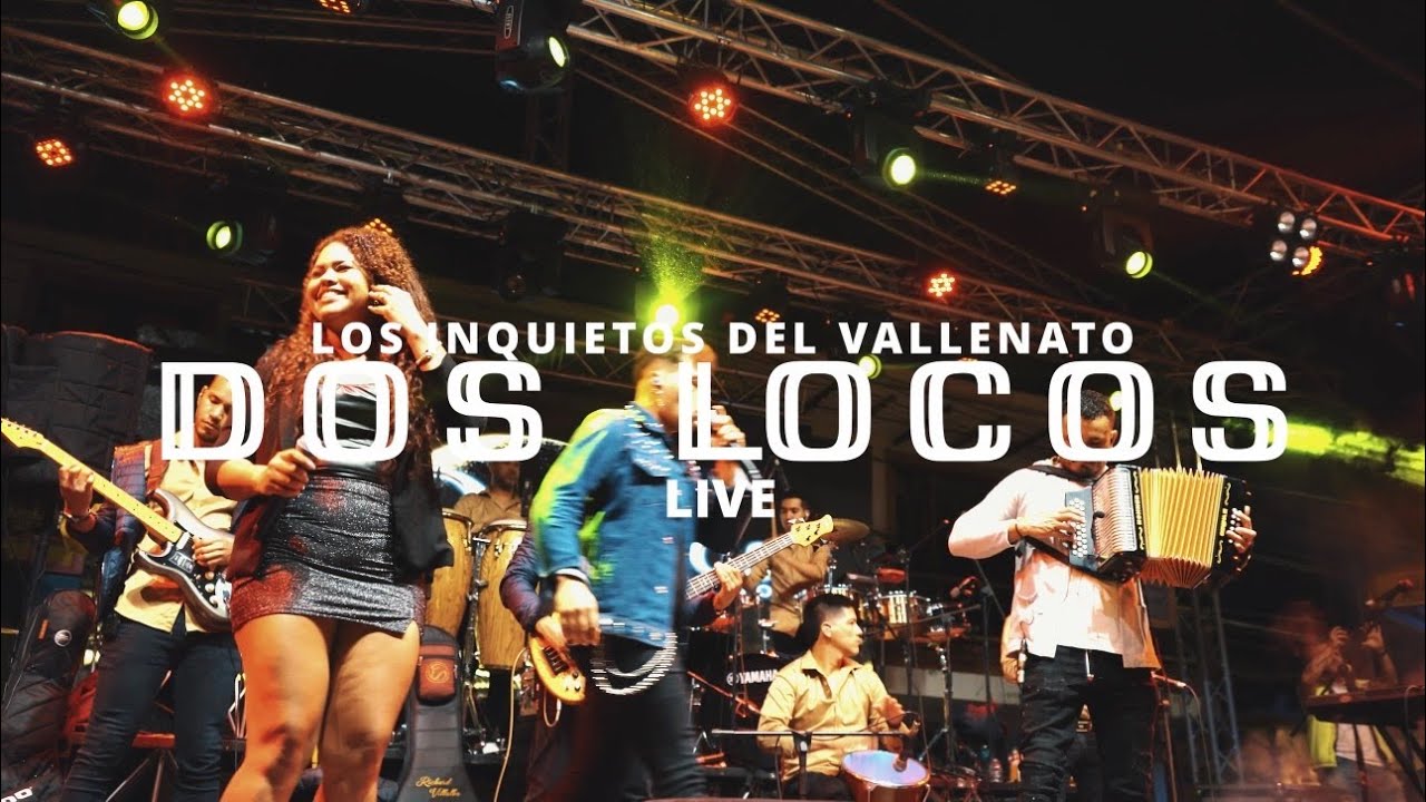 Dos Locos - Los Inquietos Del Vallenato - En Vivo - YouTube