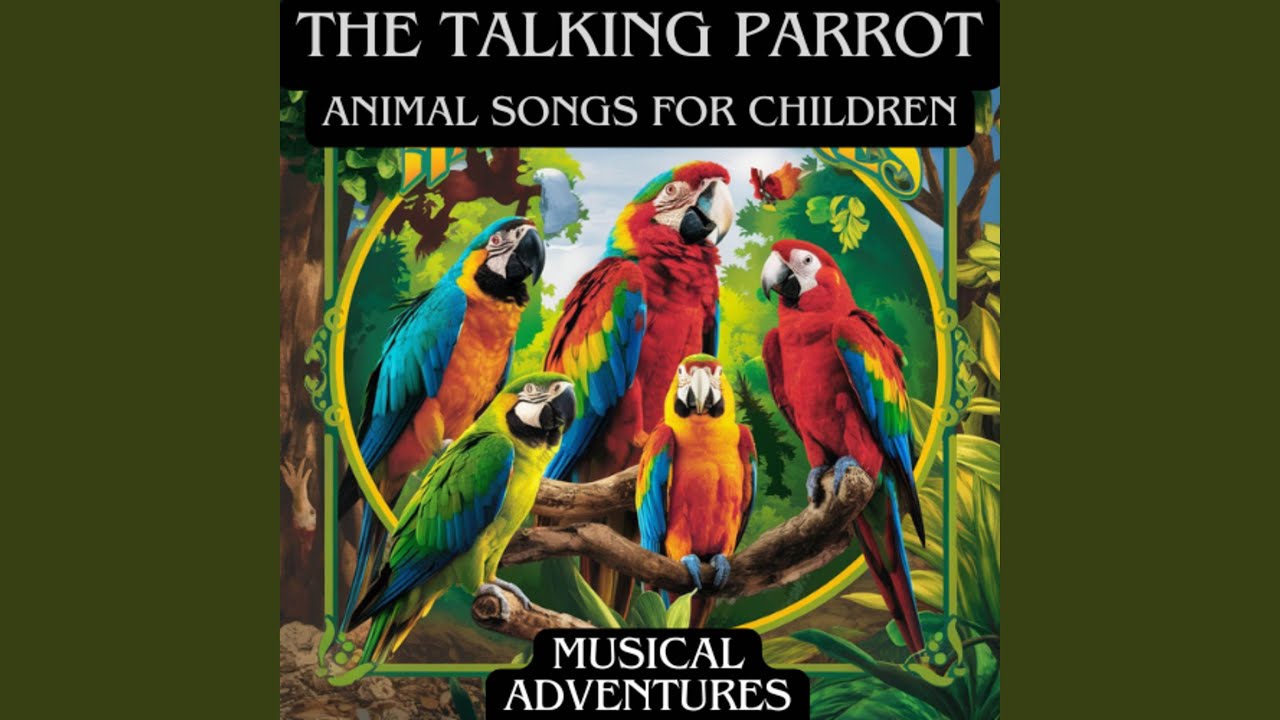 The Talking Parrot | Animal Songs for Children - YouTube