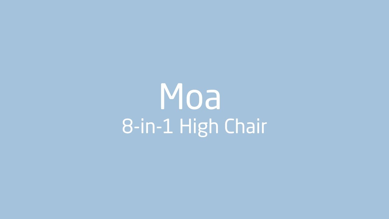 Moa 8-in-1 High Chair | Overview of Features | Maxi-Cosi - YouTube