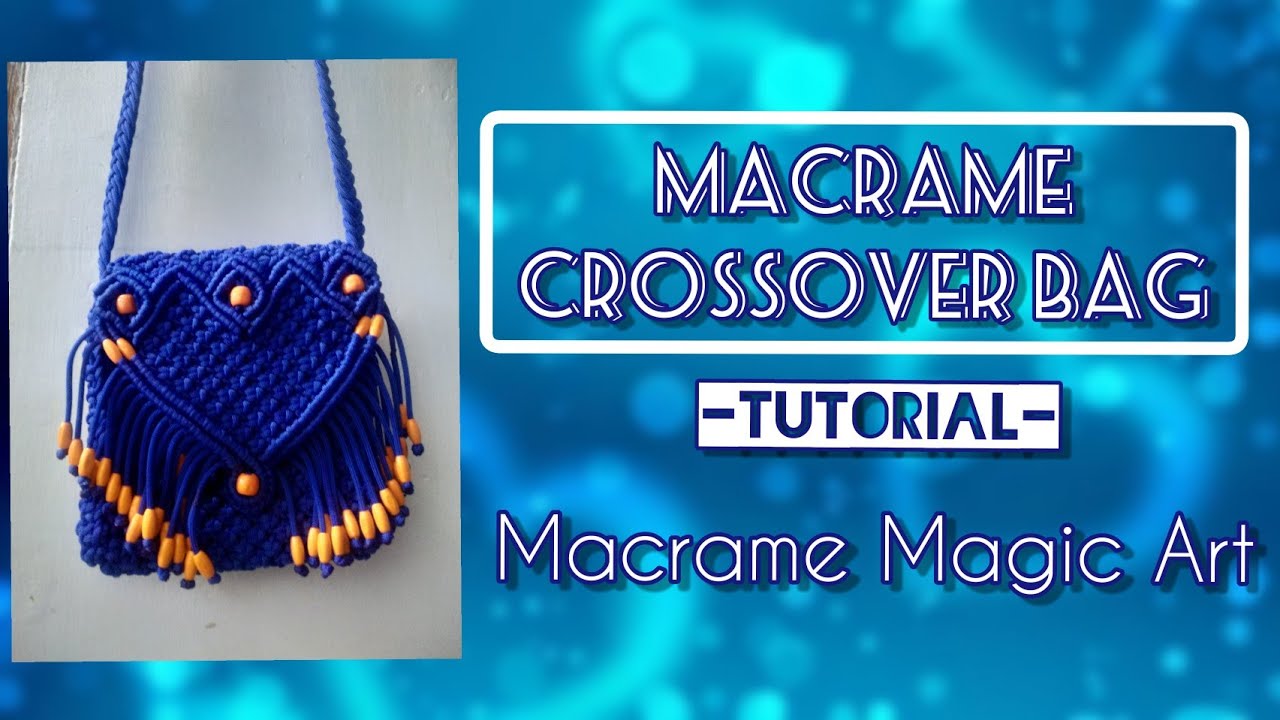 Macrame Crossover Bag| tutorial| Macrame Magic Art - YouTube