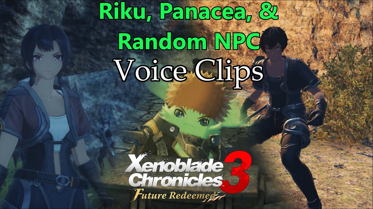 XC3: Future Redeemed - Riku, Panacea, & Nameless NPC Voice Clips - YouTube