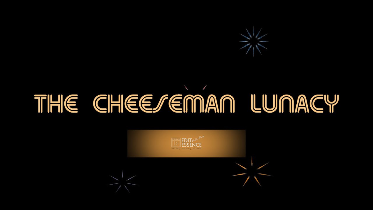 THE CHEESEMAN LUNACY I EDIT ESSENCE MOTION MUSE I FUNNY ANIMATION FILM ...