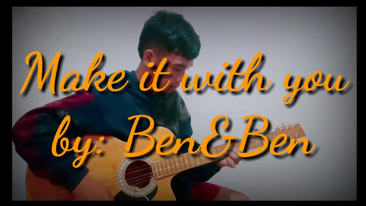 Make it with you by:ben&ben - YouTube