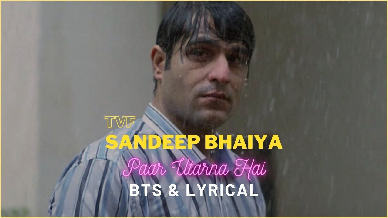 Sandeep Bhaiya | Paar Utarna Hai | BTS & Lyrical | Rishi Dutta | Mandy ...