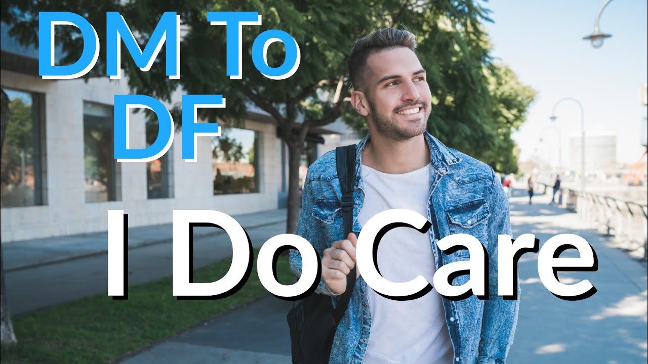 DM To DF - I Do Care Even If I'm Running Or Walking Away 🚶‍♂️ - YouTube