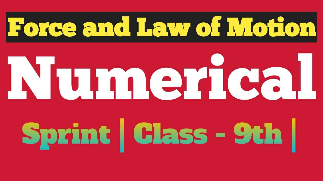 Numerical | Class - 9th | Force and laws of Motion | most important ...