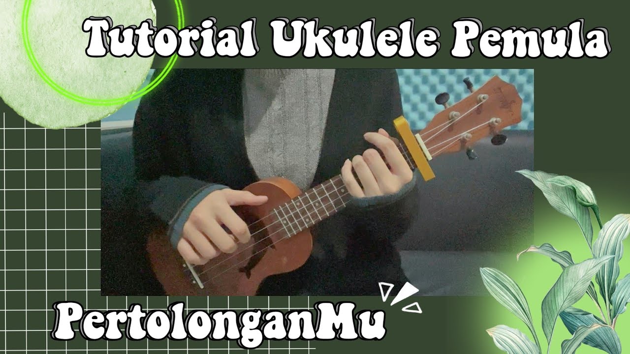 Tutorial Ukulele Pemula: PertolonganMu (petikan) - YouTube